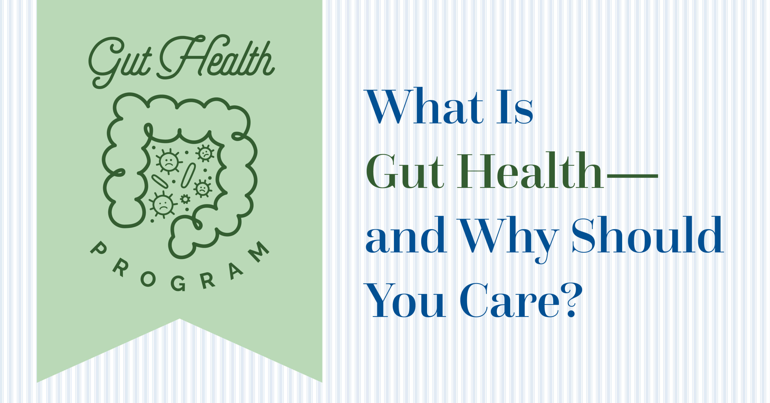What is gut health and why should you care?